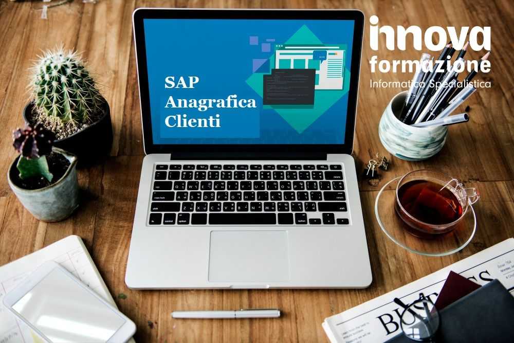 SAP Anagrafica Clienti - Innovaformazione - Informatica specialistica